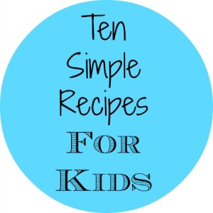 10 Simple Recipes for Kids - Spanglish Spoon